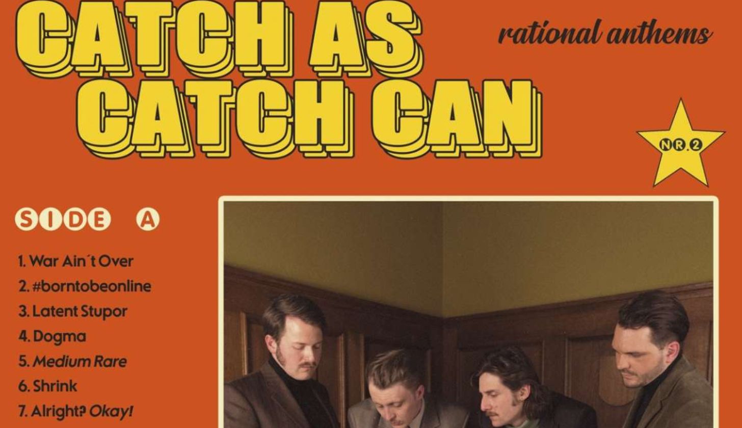 Catch As Catch Can – Rational Anthems